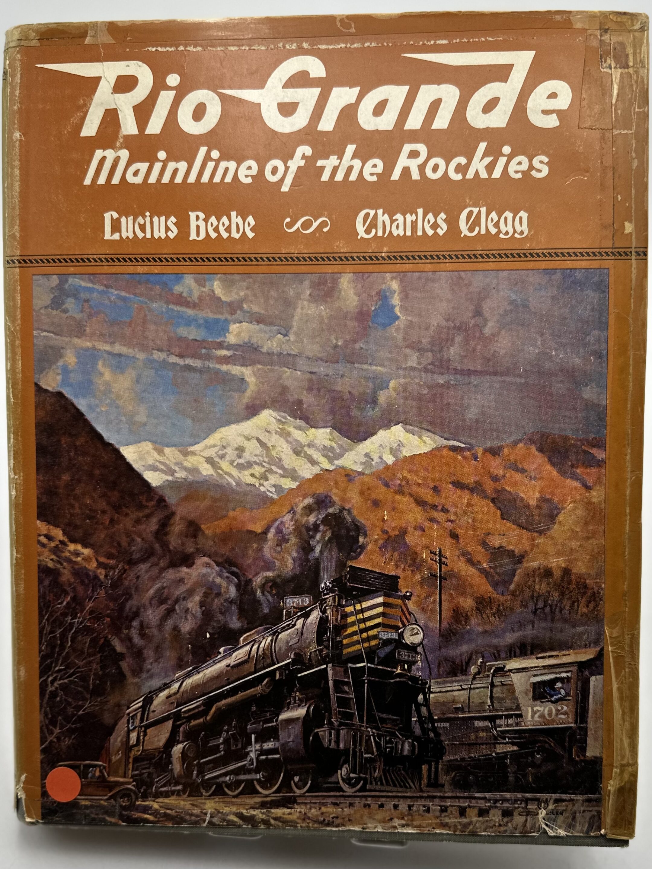 Rio Grande Mainline of the Rockies Lucius Beebe Charles Clegg 1962 ...